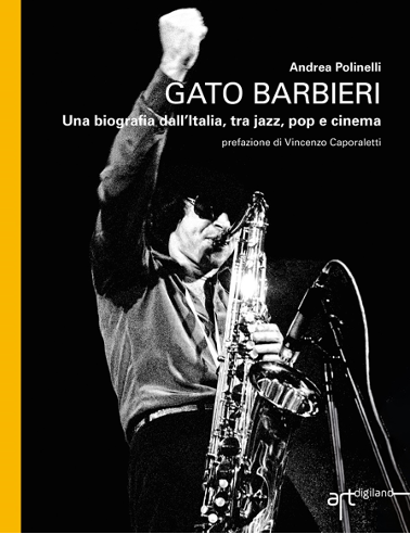 Gato Barbieri – Una biografia dall’Italia, tra jazz, pop e cinema