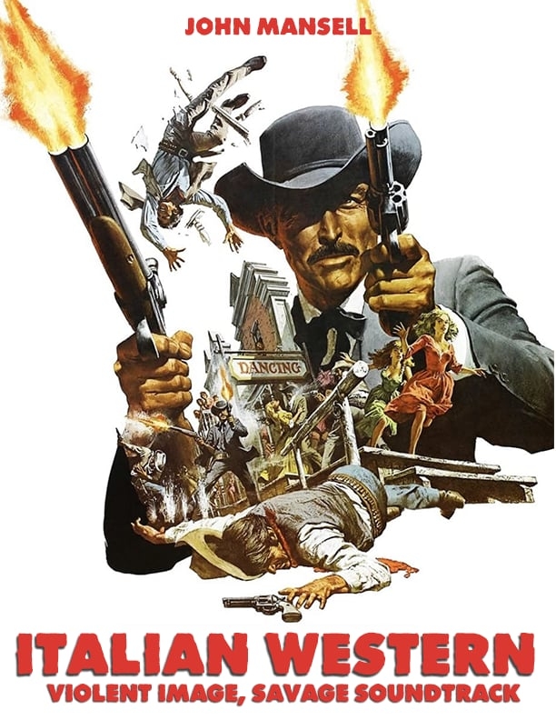 Italian Western – Violent Image, Savage Soundtrack – The Music of ...